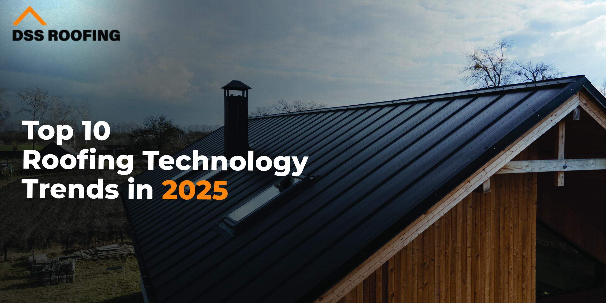 Top 10 Roofing Technology Trends In USA – 2025 | DSS Roofing